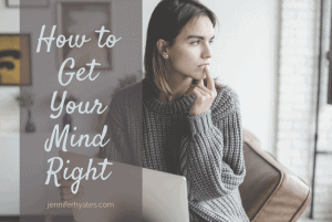 How to Get Your Mind Right - Jennifer Hayes Yates
