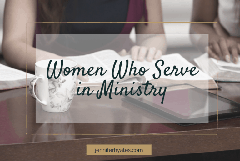 Women Who Serve in Ministry - Jennifer Hayes Yates