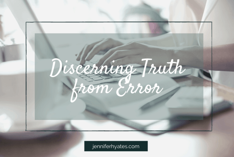 Discerning Truth from Error - Jennifer Hayes Yates